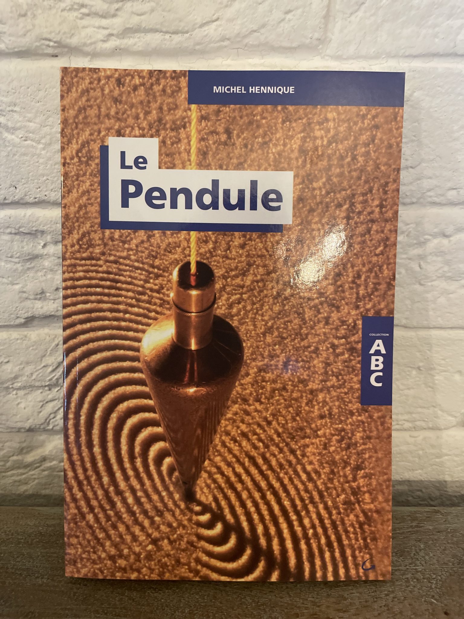 Le Pendule ABC - Ouvrage pour apprendre ou pour se perfectionner à l ...